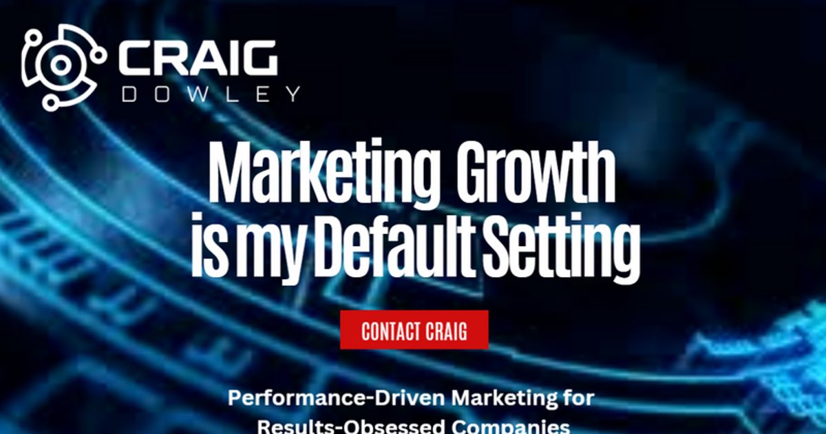 Craig Dowley Growth Marketing Leader